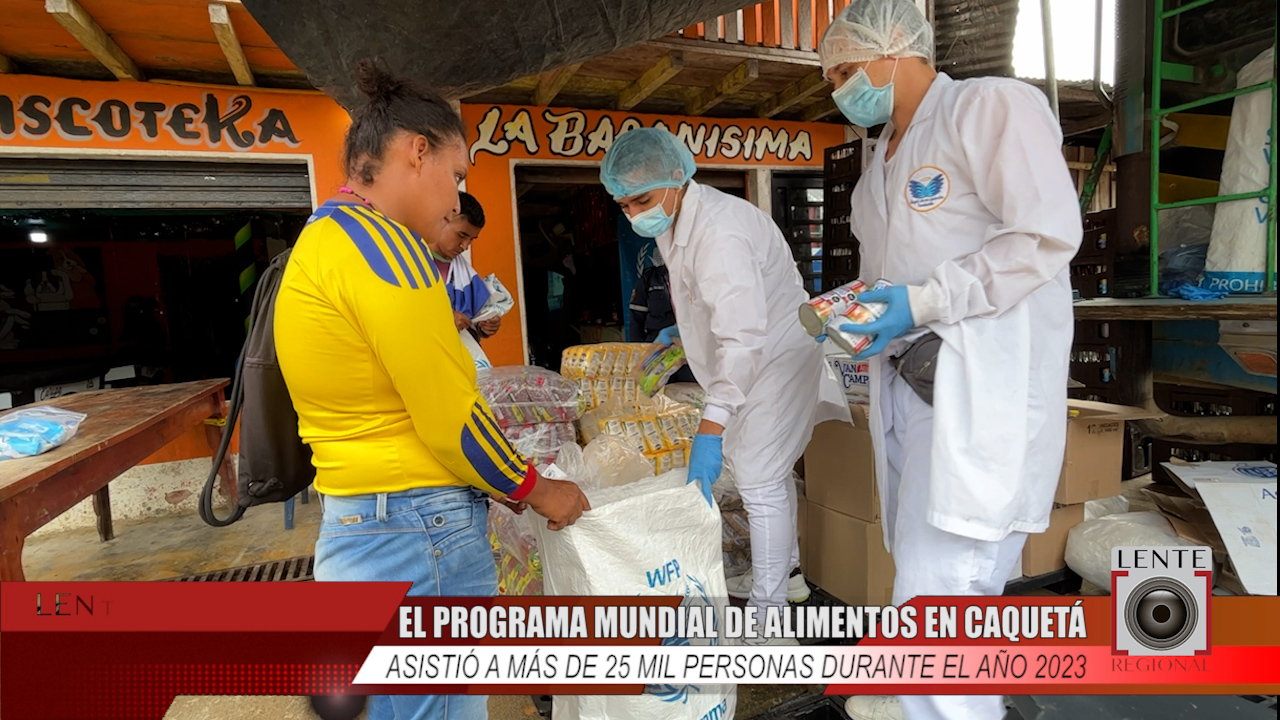 El Programa Mundial de alimentos en Caquetá asistió a más de 25 mil ...